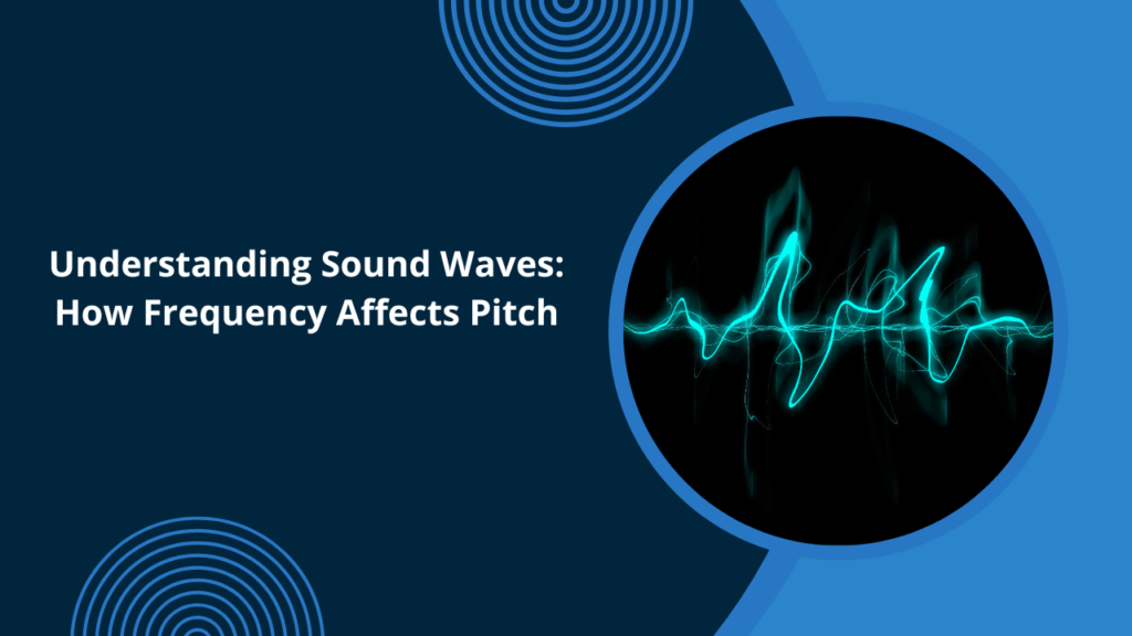 Understanding Sound Waves: How Frequency Affects Pitch - Clash Resources